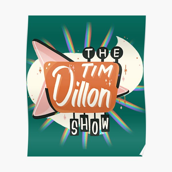 "Tim Dillon Member show team" Poster for Sale by AlfredaHayes | Redbubble