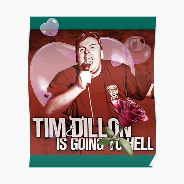 "Tim Dillon Show s comedy team" Poster for Sale by AlfredaHayes | Redbubble