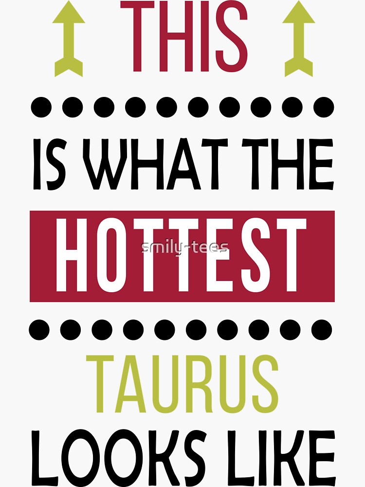 "Taurus Zodiac Hottest Looks Like Funny Cool" Sticker by smily-tees ...