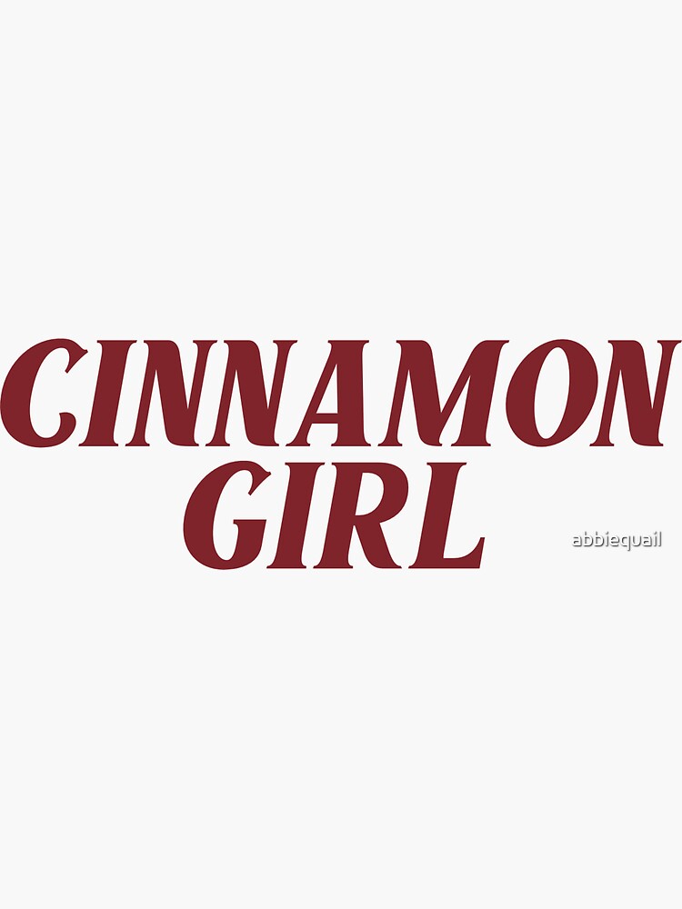 "Cinnamon Girl" Sticker for Sale by abbiequail | Redbubble