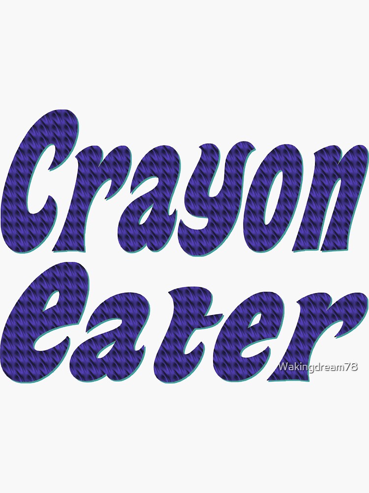 "Crayon Eater" Sticker for Sale by Wakingdream78 | Redbubble