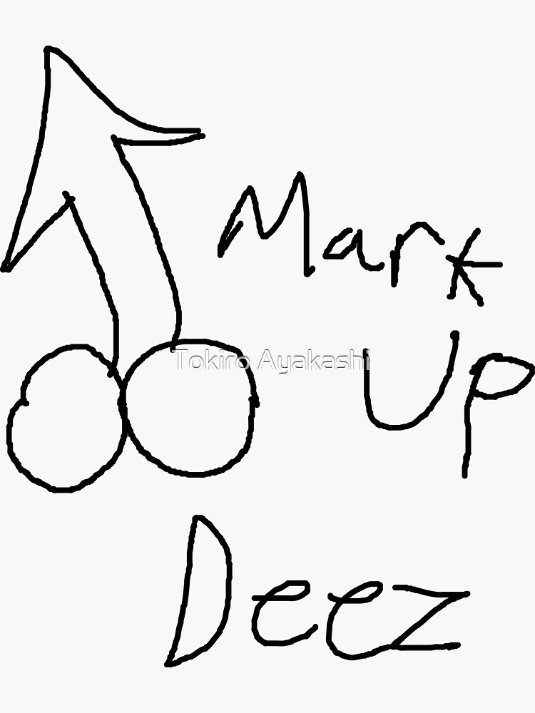 "Mark up Deez Nuts" Sticker for Sale by TokiroAyakashi | Redbubble
