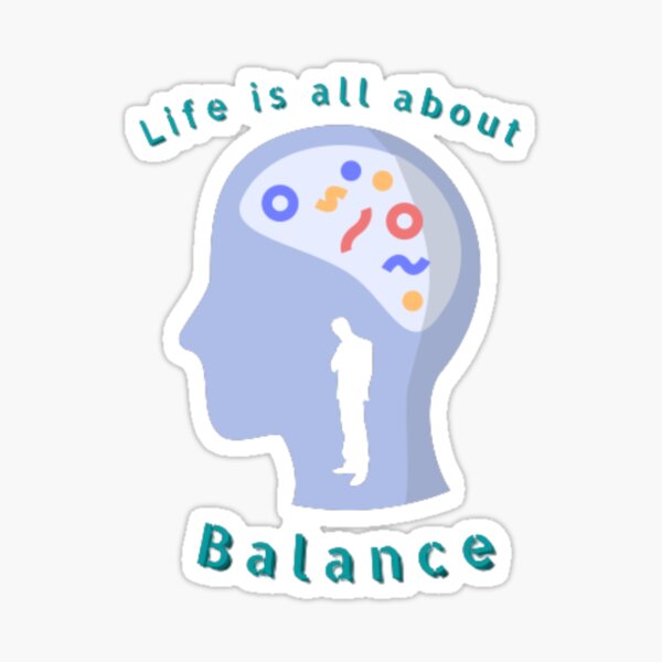 "life is all about balance" Sticker for Sale by Deniszaro | Redbubble