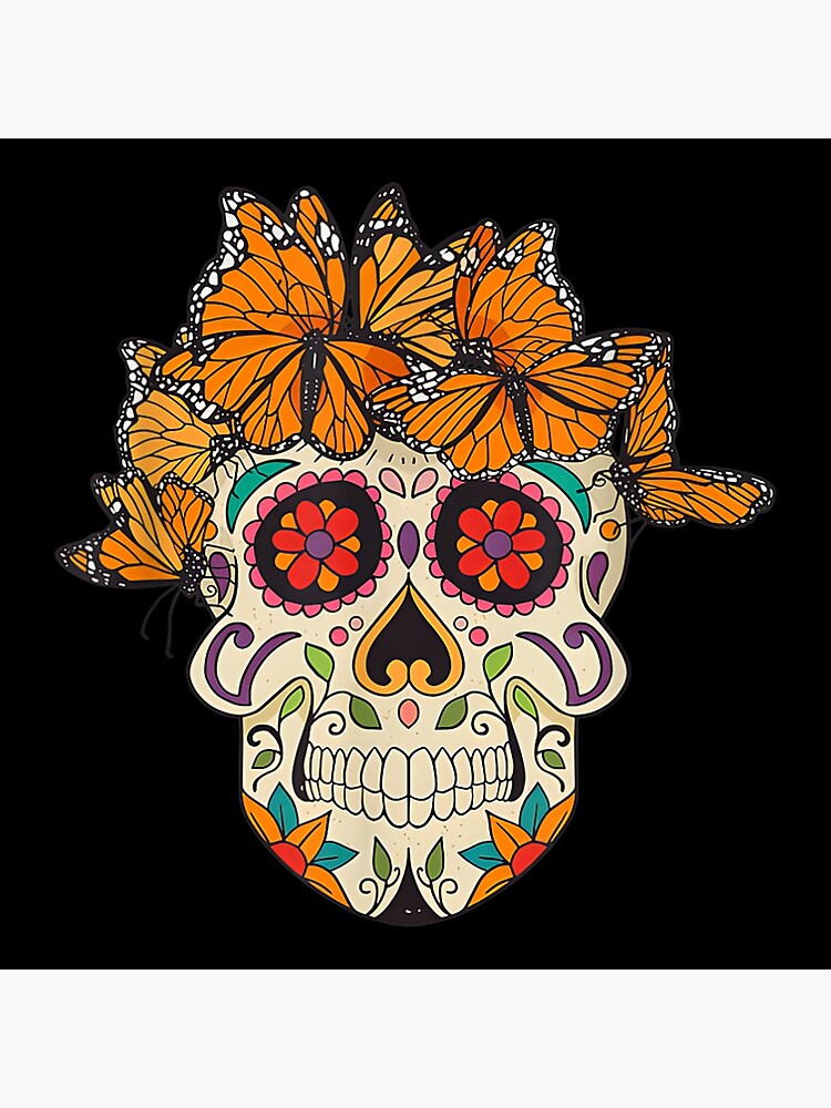"Dia De Los Muertos Monarch Butterfly Sugar Skull Lover" Poster for ...