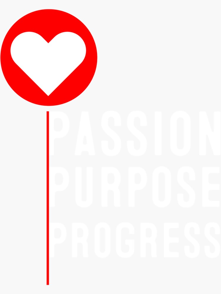 "Passion Purpose Progress " Sticker for Sale by RdmCollec | Redbubble