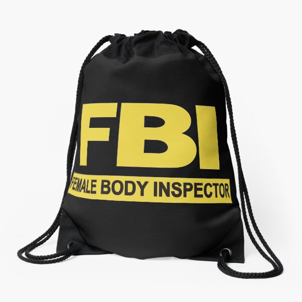 "FBI Female Body Investigator" Drawstring Bag for Sale by Ajanovich ...