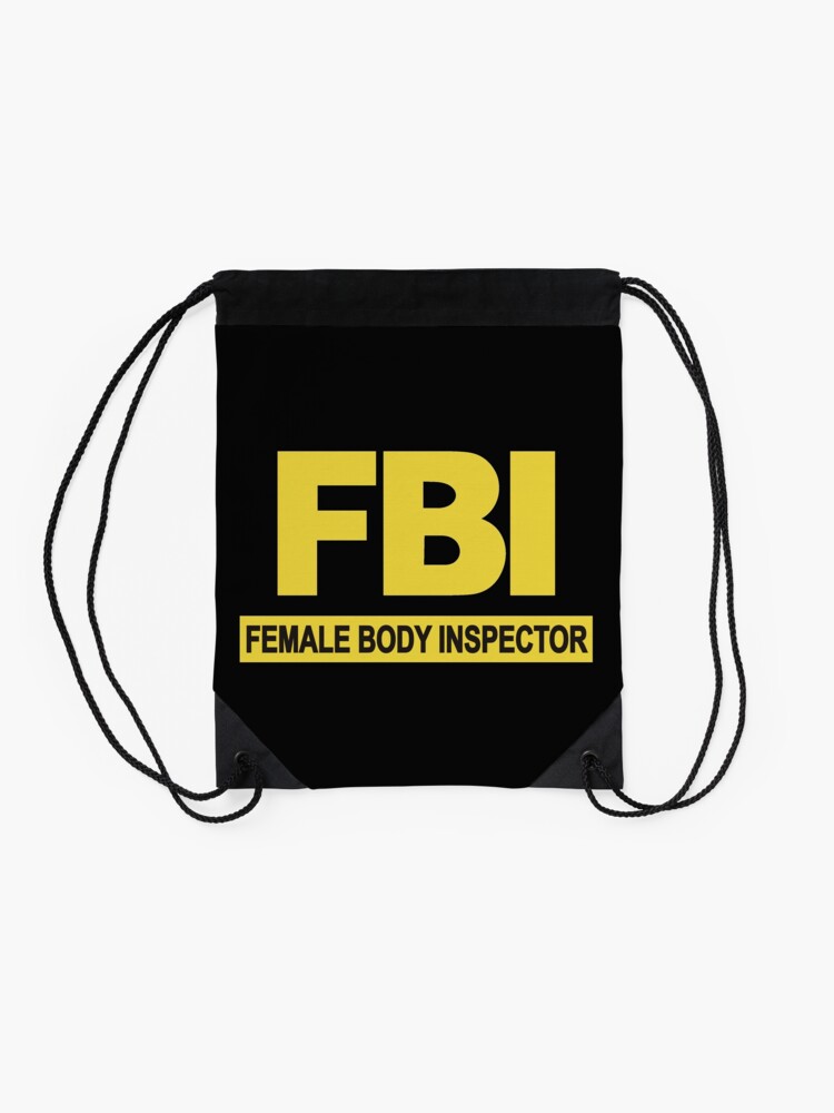 "FBI Female Body Investigator" Drawstring Bag for Sale by Ajanovich ...