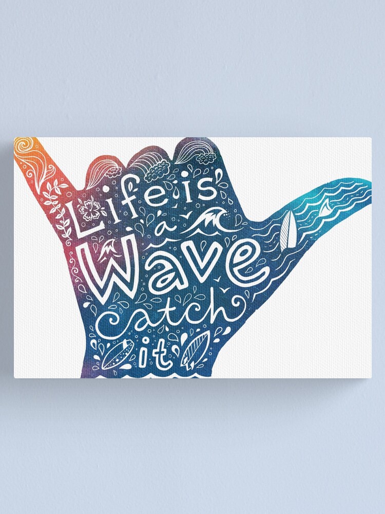 "Life is a wave - catch it!" Canvas Print for Sale by 1enchik | Redbubble