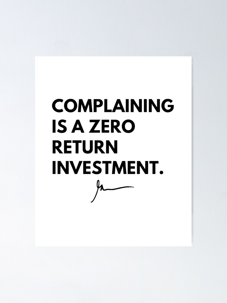 "stop complaining" Poster for Sale by RedRogner | Redbubble
