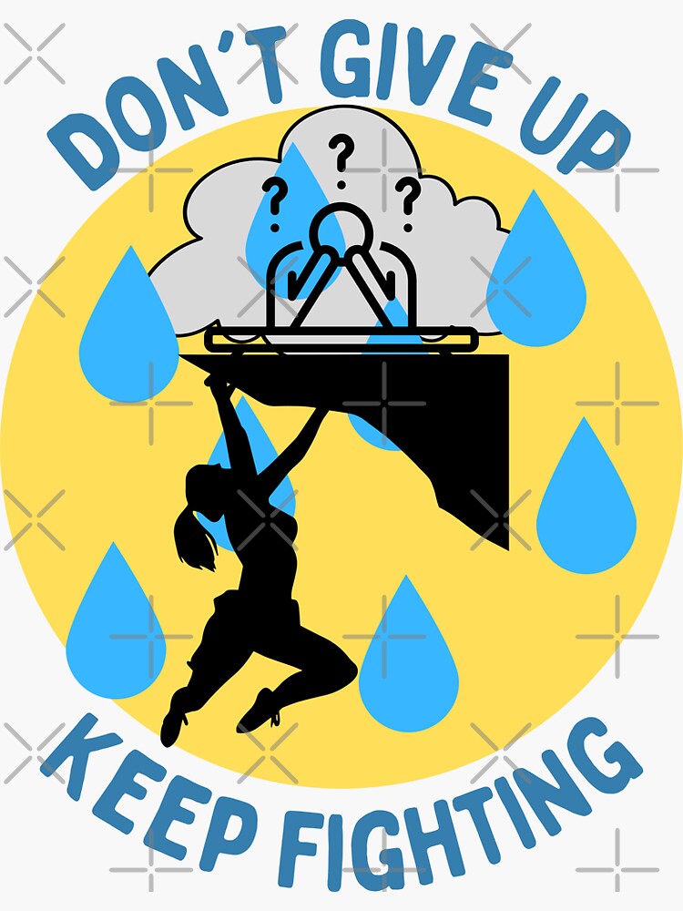 "Don't Give Up Keep Fighting" Sticker for Sale by Simply-Feel-Art ...