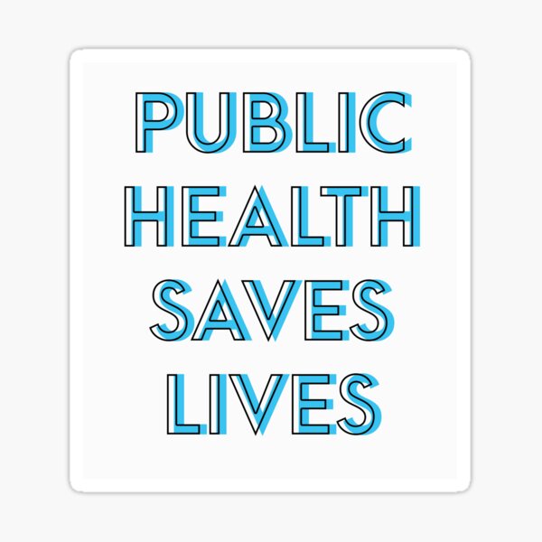 "Public health saves lives" Sticker by rosalynnllc | Redbubble