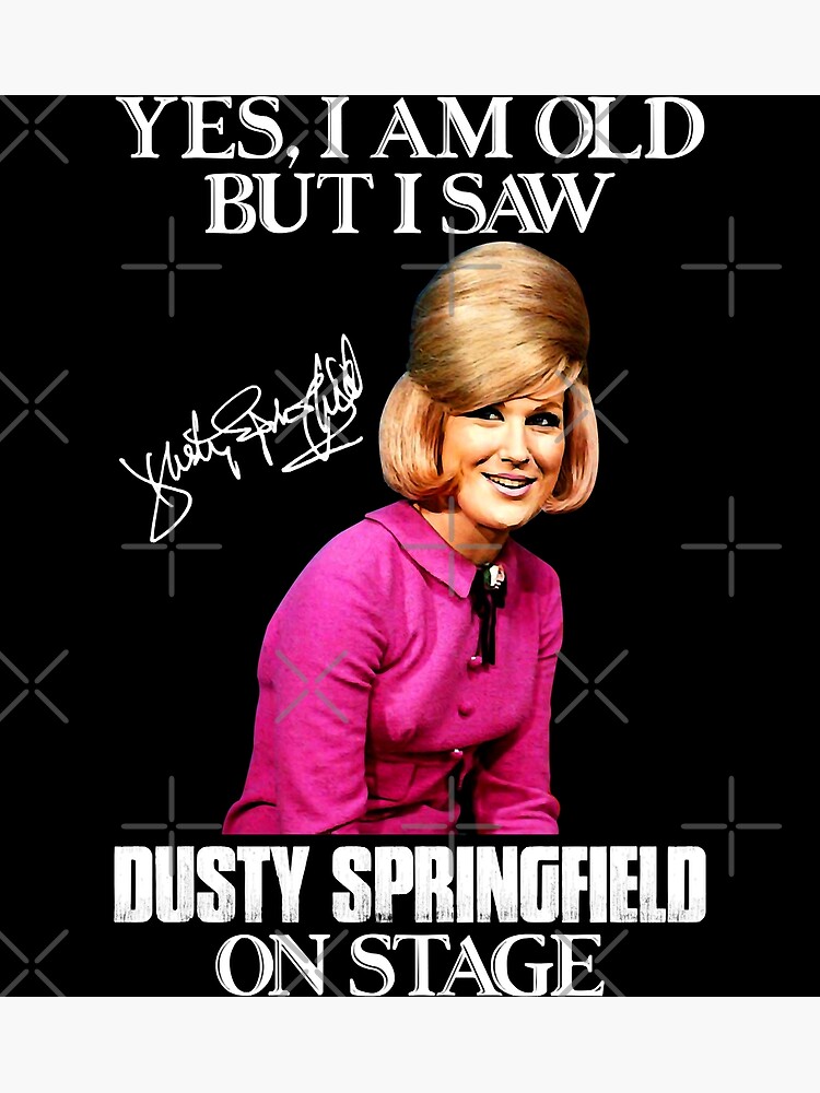 "Day Gift Dusty Springfield Graphic For Fan" Poster for Sale by ...