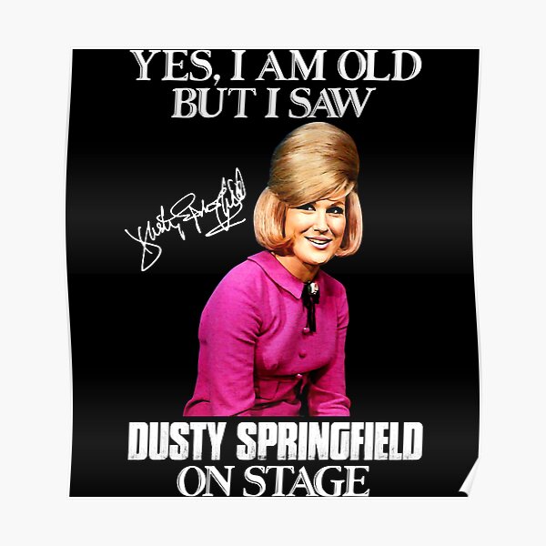 "Day Gift Dusty Springfield Graphic For Fan" Poster for Sale by ...