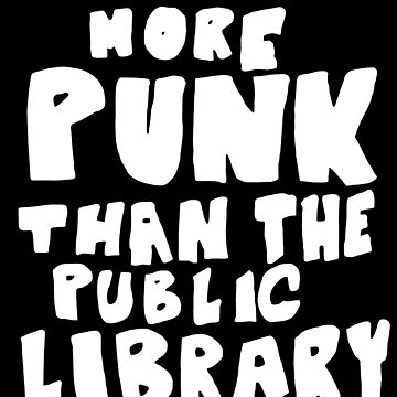 "What's more punk than the public library?" Sticker for Sale by ...