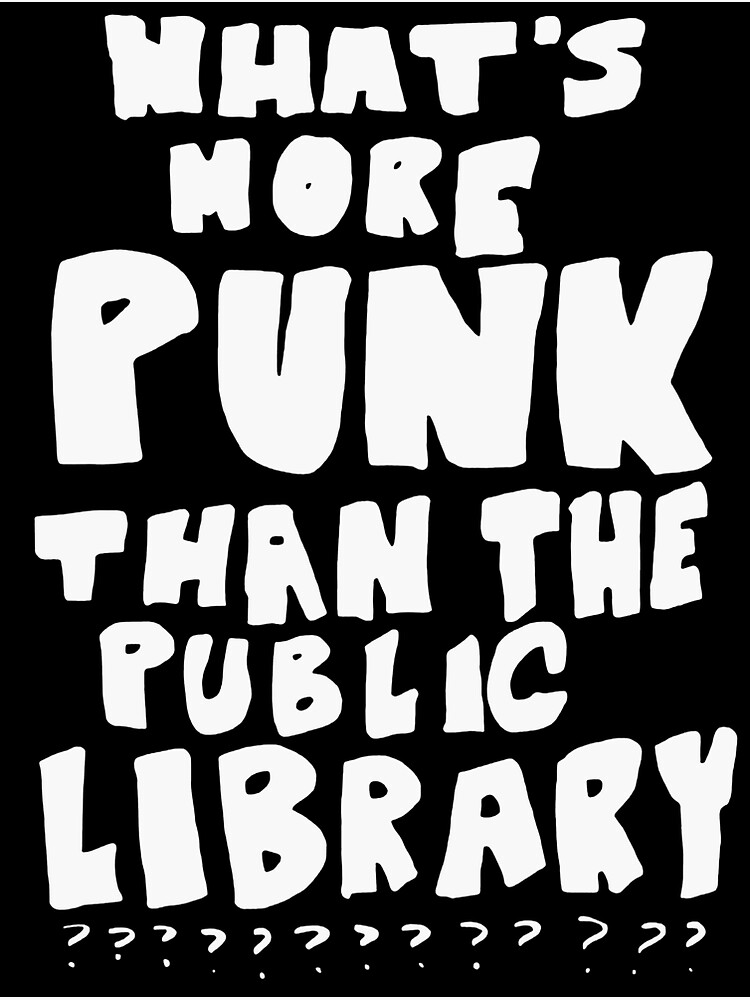 "What's more punk than the public library?" Sticker for Sale by ...