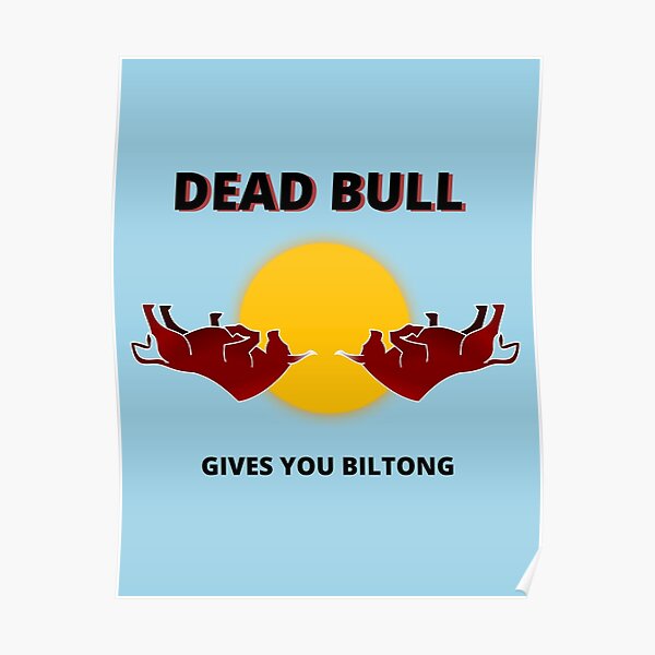 "Funny South African Dead Bull Gives You Biltong" Poster for Sale by ...