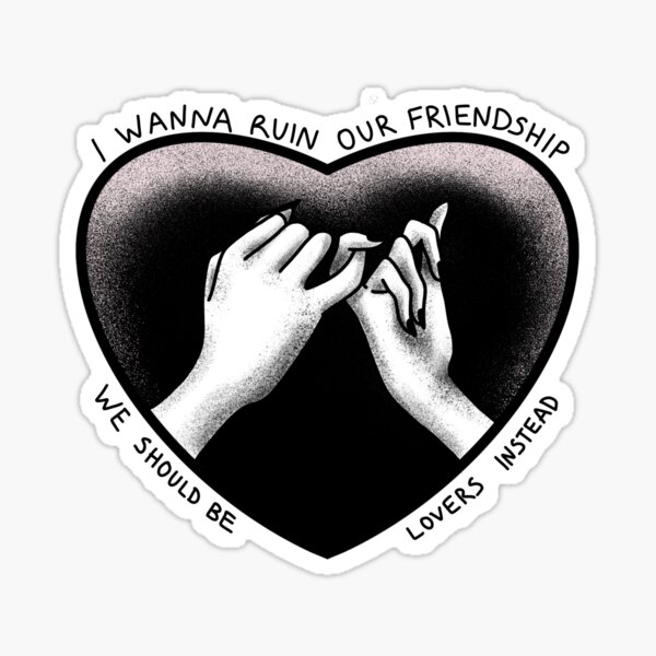 "I wanna ruin our friendship, girls holding hands in a heart cute gift ...