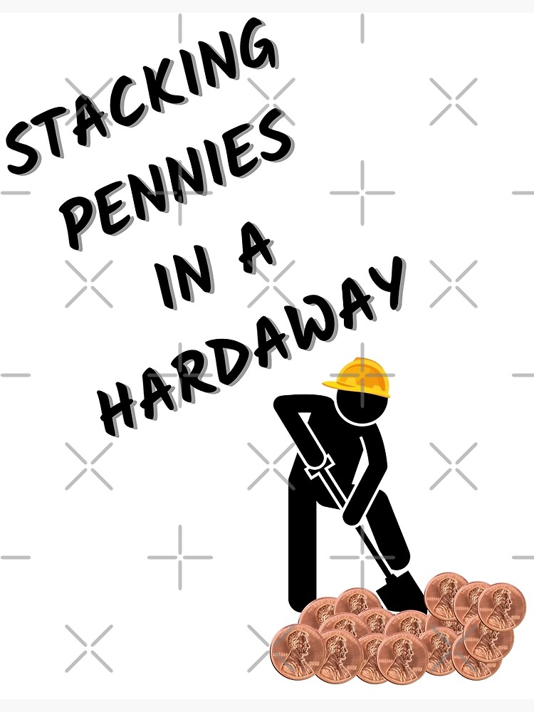 " Stacking Pennies In a Hardaway 3" Poster for Sale by CRB1982 | Redbubble