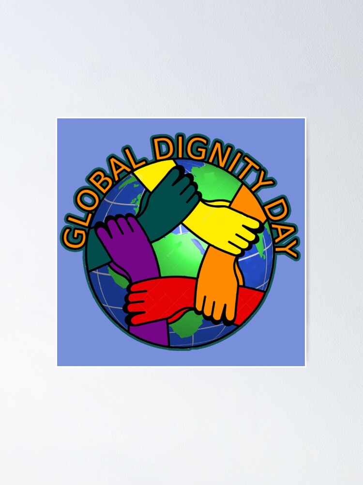 "Global Dignity Day" Poster for Sale by vaske-bros | Redbubble