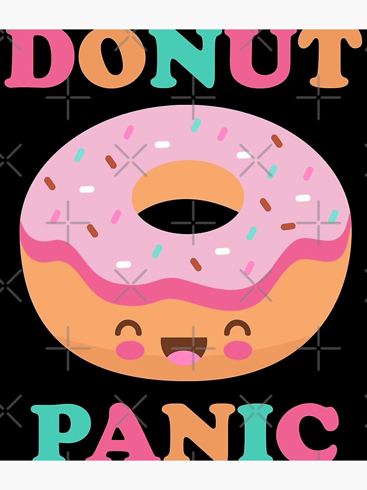 Vintage Arts Donut Panic Kawaii Doughnut Famous Quotes Girls Boys ...