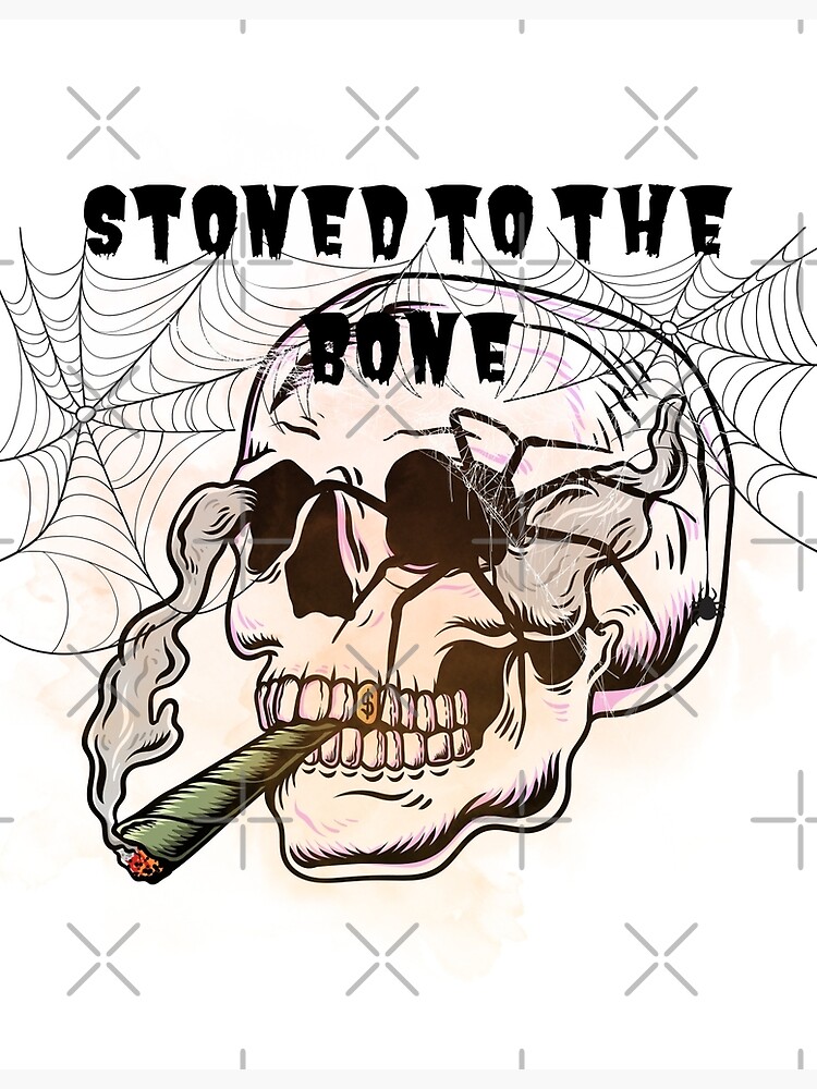 "Stoned to the Bone Smoking Skull Stoner Halloween " Poster for Sale by ...