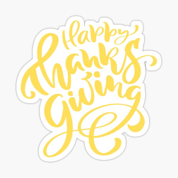 "Thanksgiving Day and family time, yellow text" Sticker for Sale by ...