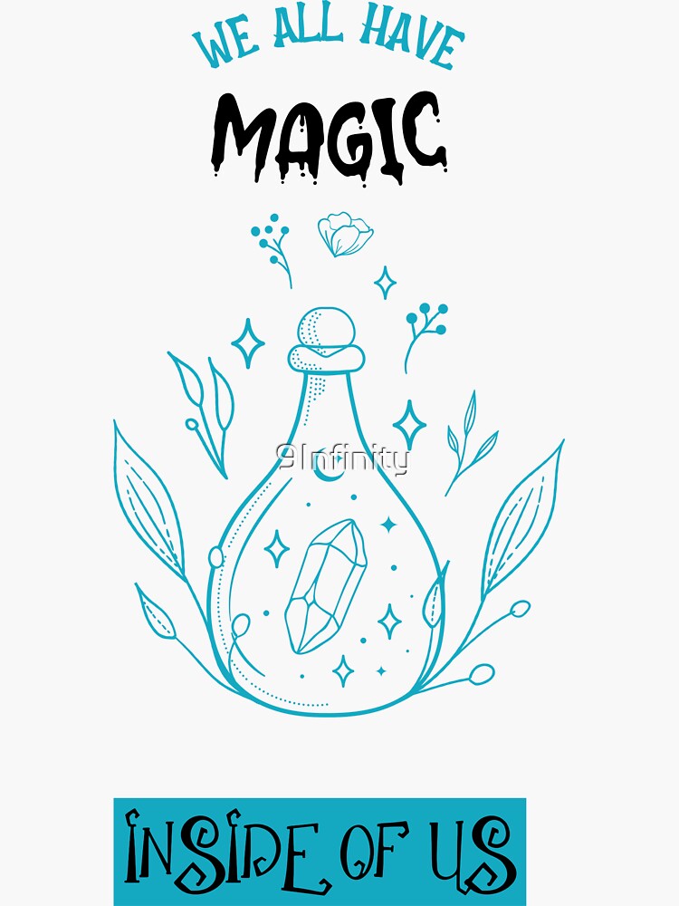 "We all have magic inside of us" Sticker for Sale by 9Infinity | Redbubble