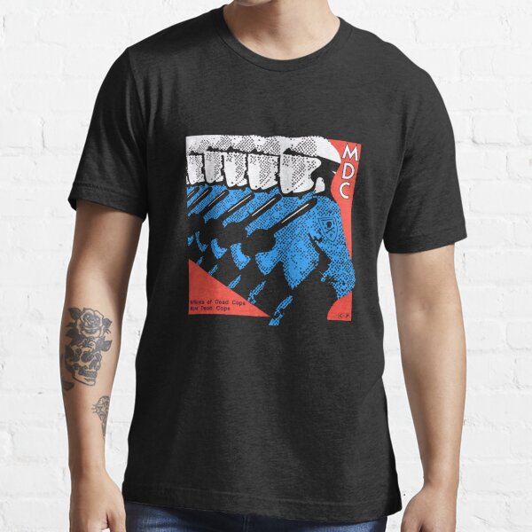 "MDC Millions of dead cops more dead cops" T-shirt for Sale by ...