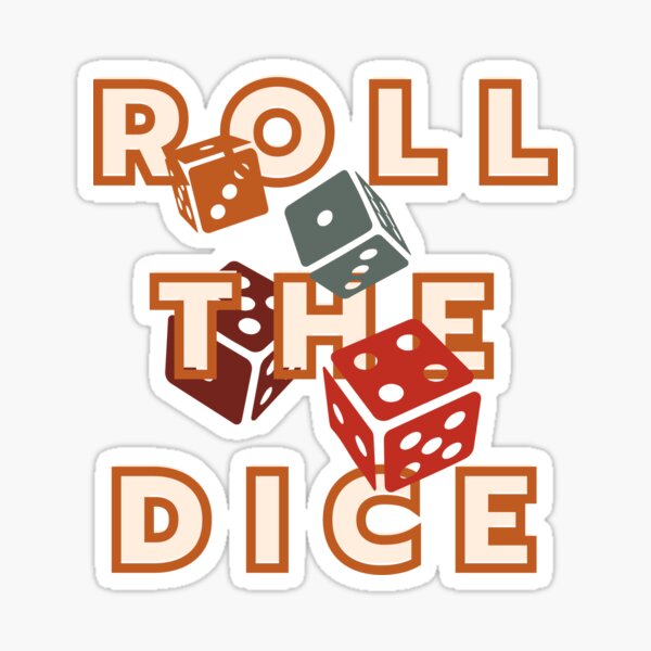 "Roll the dice." Sticker for Sale by Sopinkshop | Redbubble
