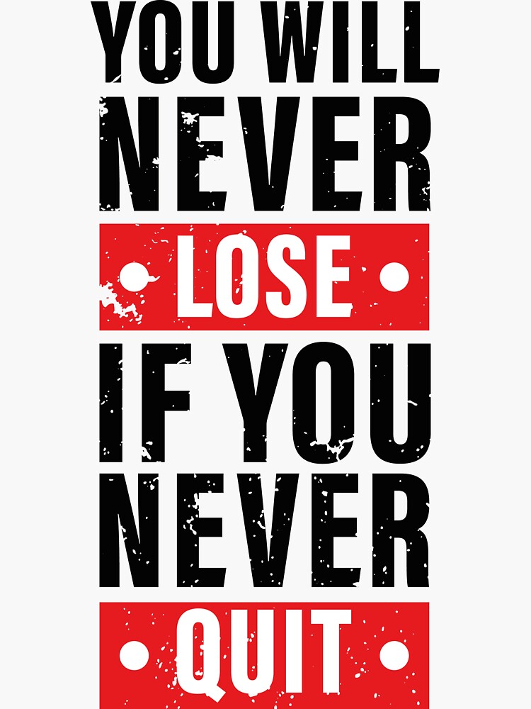 "You Will Never Lose If You Never Quit. Hard work, Inspiration ...