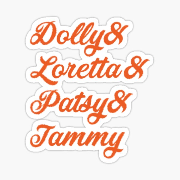 "Dolly & Loretta & Patsy & Tammy New" Sticker for Sale by Startleup ...