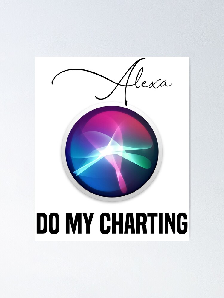 "Alexa, Do My Charting, Cool Alexa" Poster for Sale by ismail-larbi755 ...
