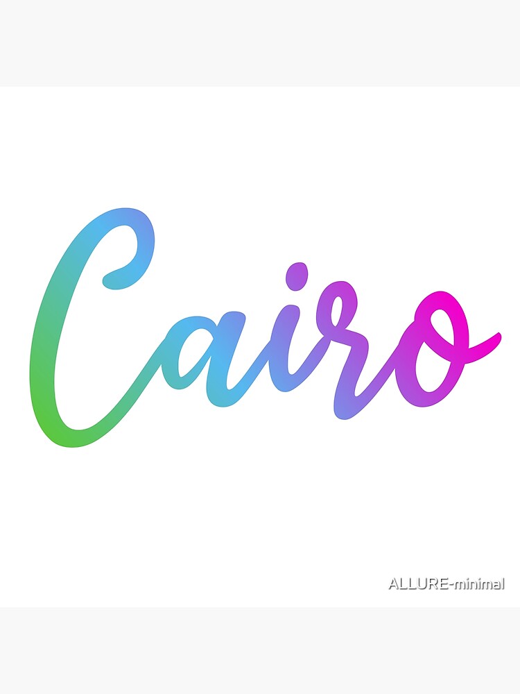 "Cairo Egypt - the largest city in Egypt - rainbow name of city" Poster ...