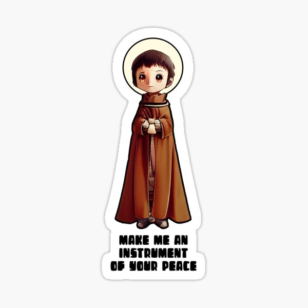 "Make Me An Instrument of Your Peace (Saint Francis of Assisi)" Sticker ...