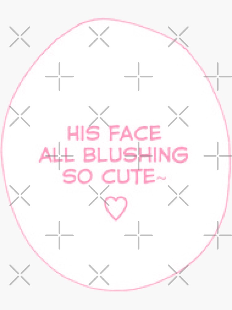 "his face all blushing so cute!!" Sticker for Sale by sadeadart | Redbubble