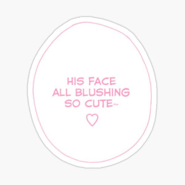 "his face all blushing so cute!!" Sticker for Sale by sadeadart | Redbubble