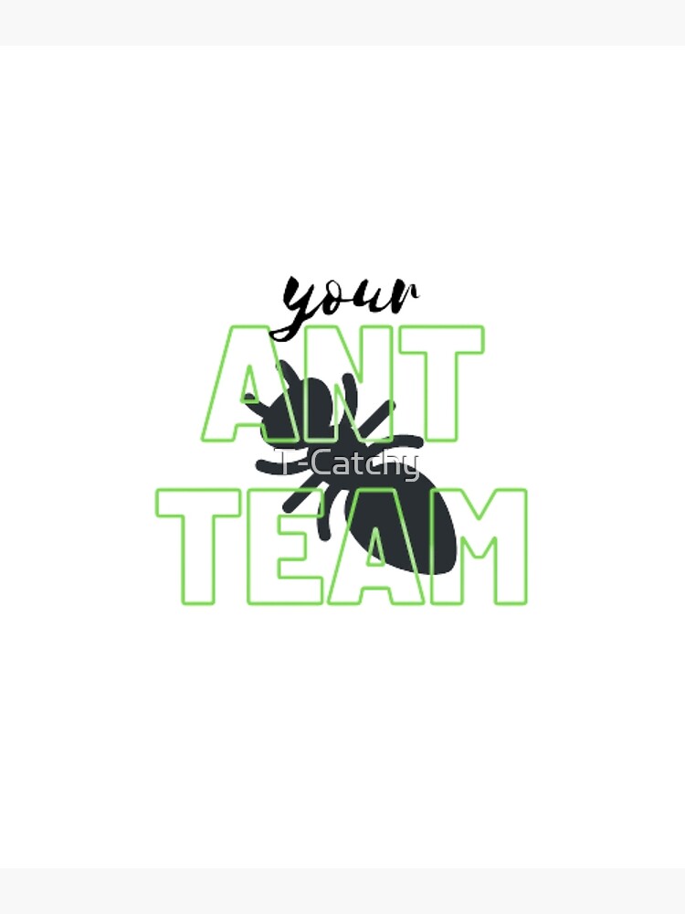 "Your Ant Team" Poster for Sale by T-Catchy | Redbubble