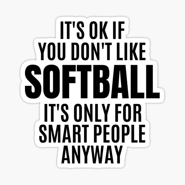 "softball for softball lover who likes funny softball" Sticker for Sale ...