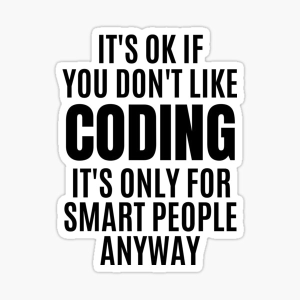 Coding For Coding Lover Who Likes Funny Coding Sticker For Sale By Funny Dude Redbubble