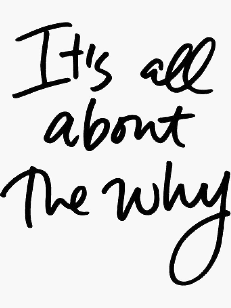 "All about the why?" Sticker for Sale by Mseabro | Redbubble