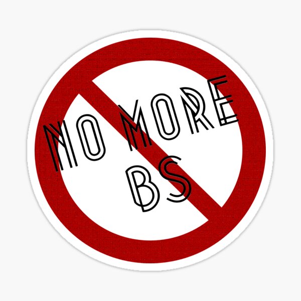 "No more BS" Sticker for Sale by TheaterOfHexe | Redbubble