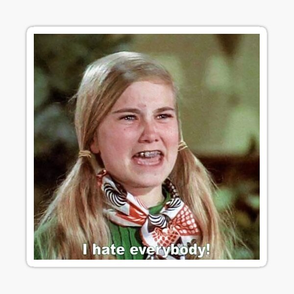 "Marcia Brady Meme: I Hate Everybody!" Sticker for Sale by ...