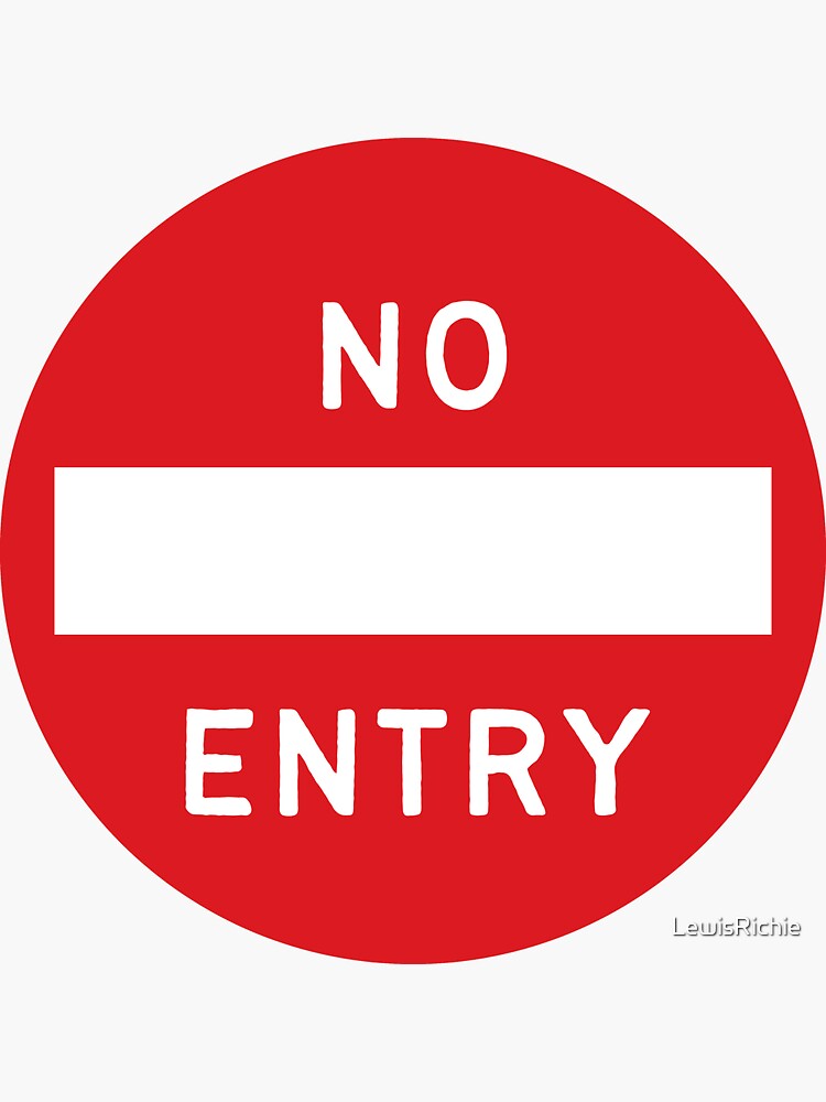 "No entry sign" Sticker for Sale by LewisRichie | Redbubble
