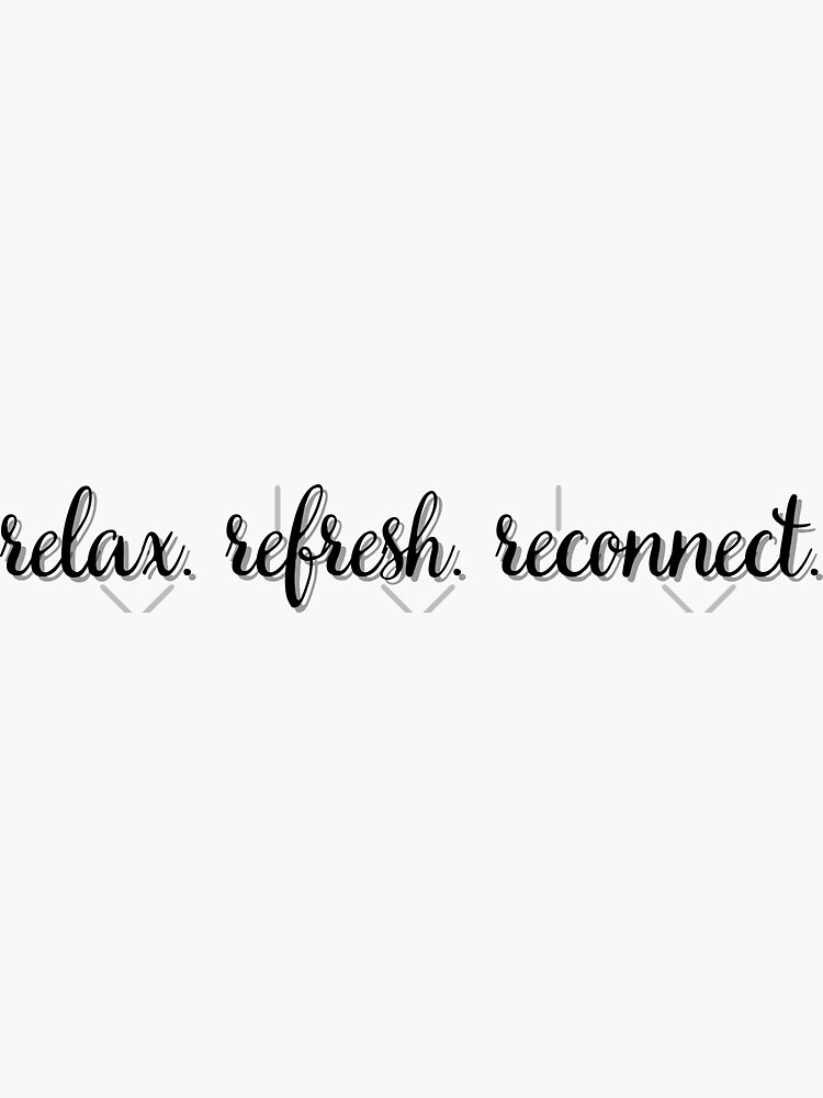 "relax. refresh. reconnect. Sticker" Sticker for Sale by Miicki | Redbubble