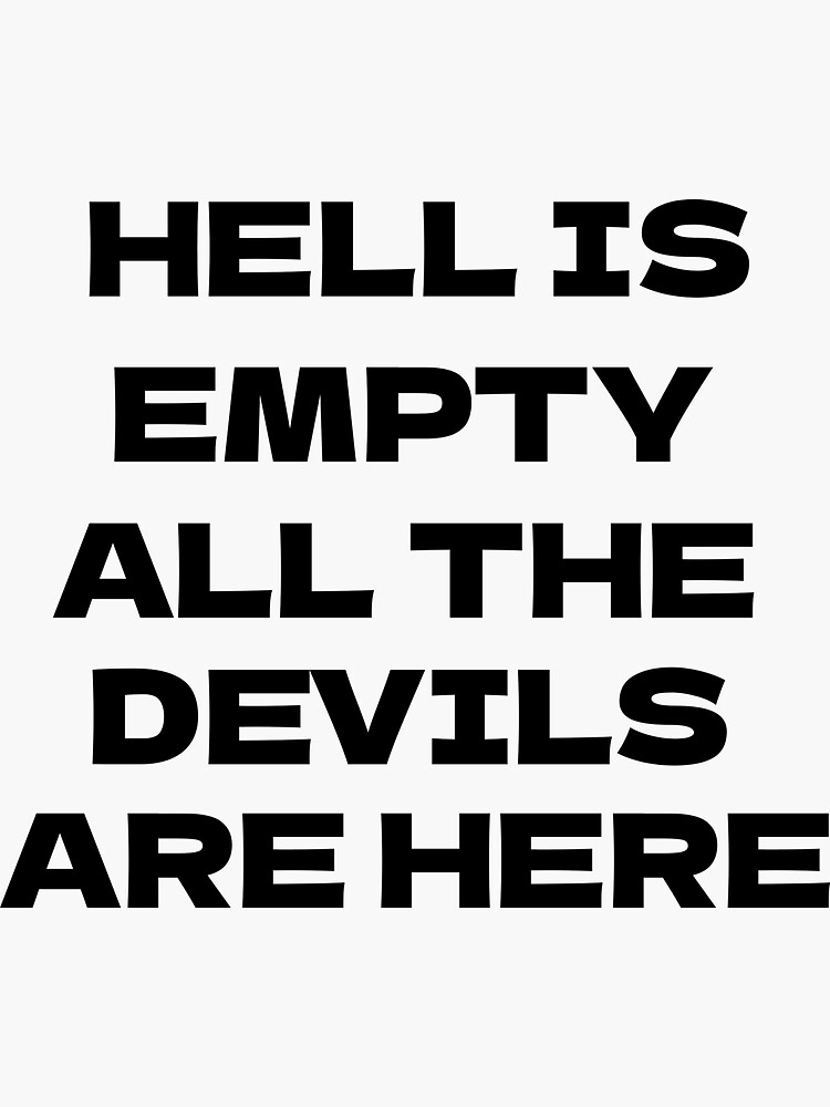 "Hell is empty all the ddevils are here shirt " Sticker for Sale by ...