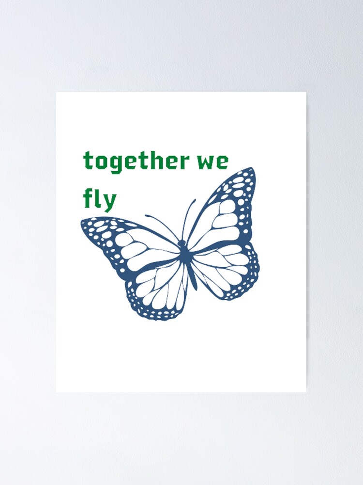 "Together we fly like butterflies" Poster for Sale by slimfashion12 ...