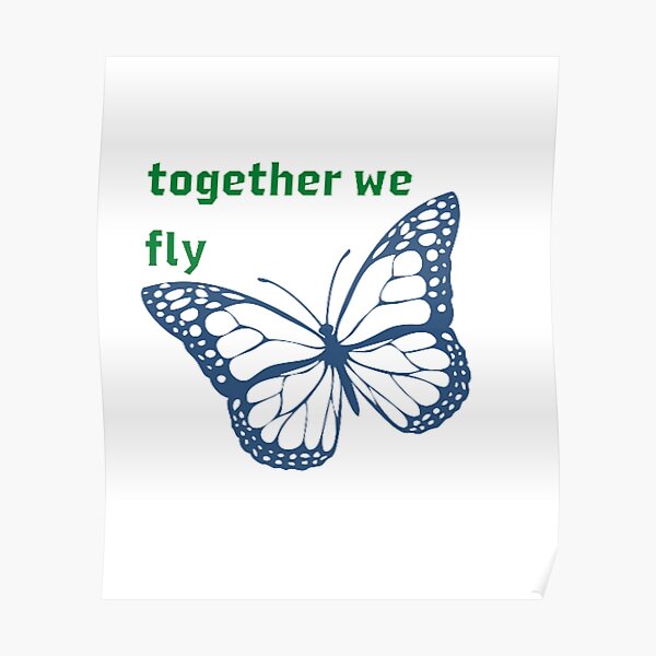 "Together we fly like butterflies" Poster for Sale by slimfashion12 ...