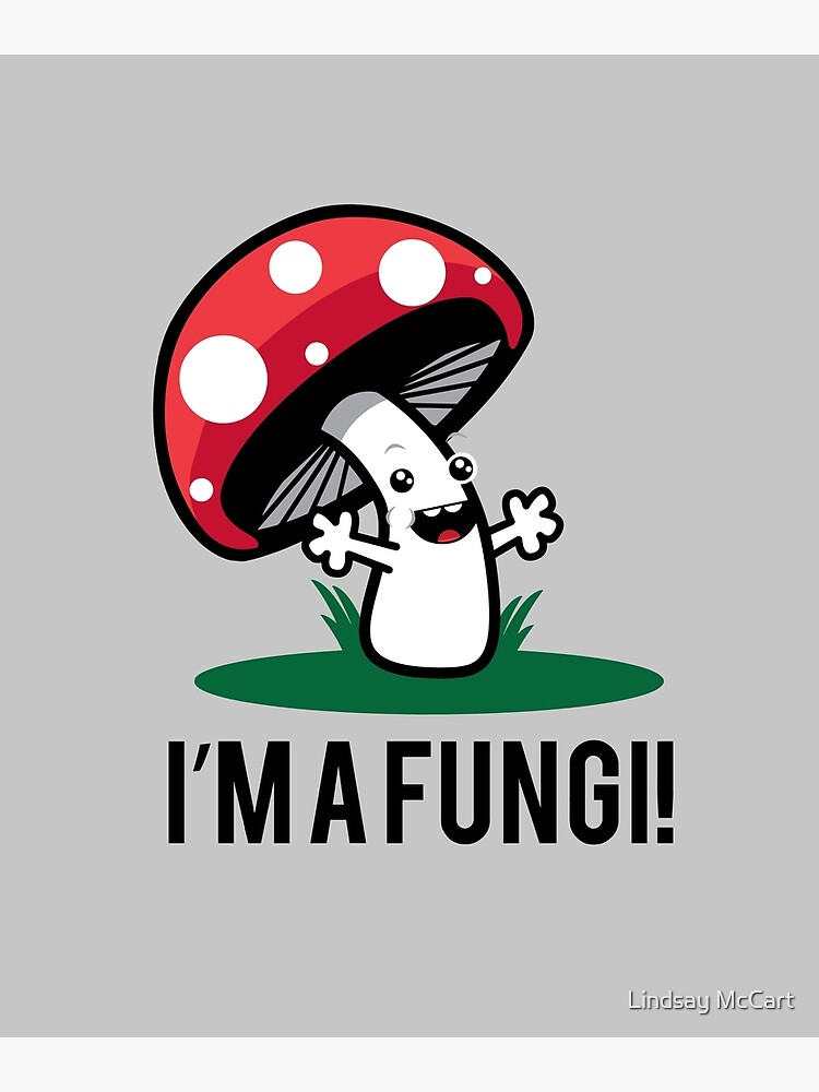 "I'm A Fungi - Fun Guy Funny Mushroom Pun" Poster for Sale by ...