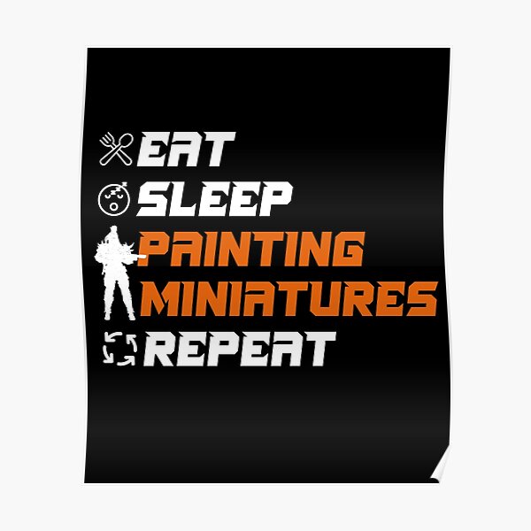 "Funny Eat Sleep Painting Miniatures Repeat Warhammer " Poster for Sale ...
