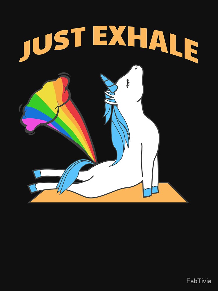 Funny Unicorn Yoga Farting Rainbow Just Exhale T Shirt For Sale By